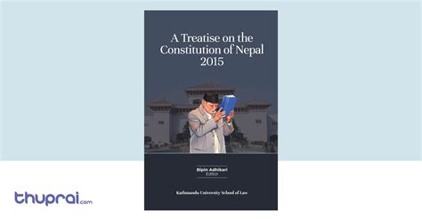 A Treatise On The Constitution Of Nepal 2015 Dr Bipin Adhikari Thuprai