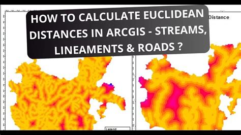 How To Calculate Euclidean Distances In Arcgis Streams Lineaments And Roads Youtube