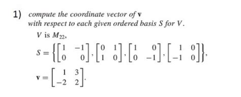 Solved Linear Algebra Compute The Coordinate Vector Of V