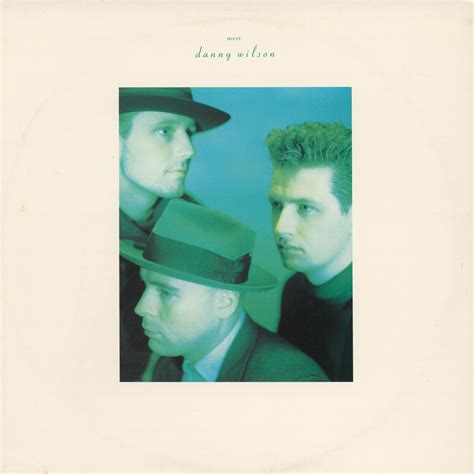 Meet Danny Wilson By Danny Wilson Album Sophisti Pop Reviews Ratings Credits Song List