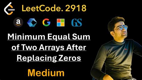 Minimum Equal Sum Of Two Arrays After Replacing Zeros Leetcode 2918 Dsa Until I Get Placed