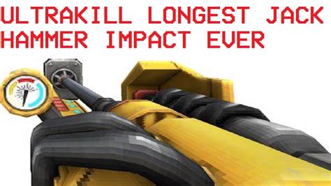 Ultrakill Longest Ever Impact From The Jackhammer 10 Minutes Long Youtube