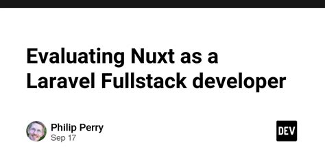 Evaluating Nuxt As A Laravel Fullstack Developer Dev Community