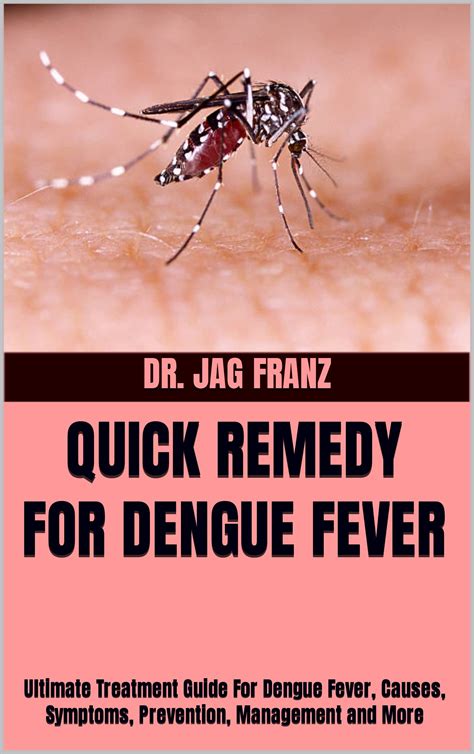 Buy Quick Remedy For Dengue Fever Ultimate Guide For Dengue Fever
