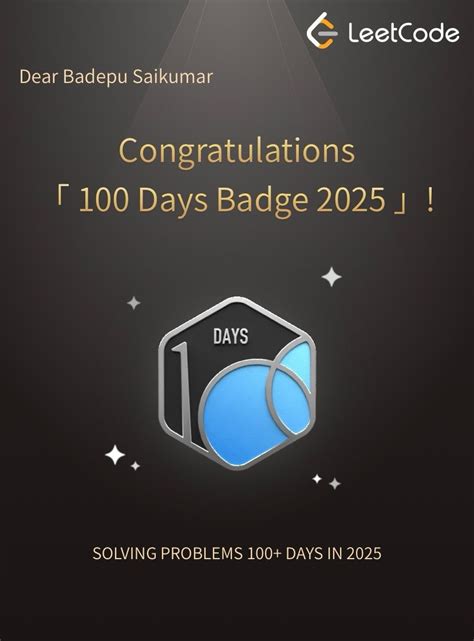 🎉 Proud To Share That Ive Earned The 100 Days Badge 2025 On Leetcode Saikumar Badepu
