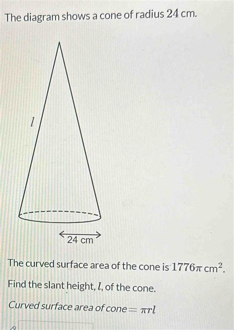 Solved The diagram shows a cone of radius cm The curved surface area of the cone is π