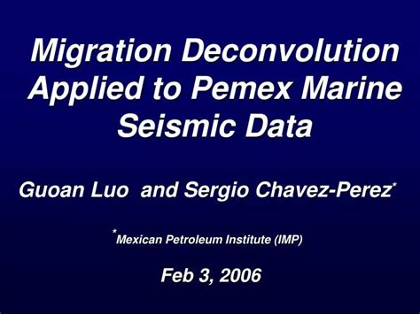 PPT Migration Deconvolution Applied To Pemex Marine Seismic Data PowerPoint Presentation ID