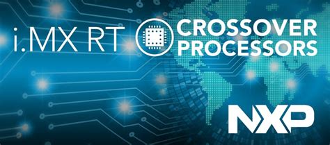 I MX RT SeriesThe Crossover Between Applications Processors And MCUs NXP Semiconductors
