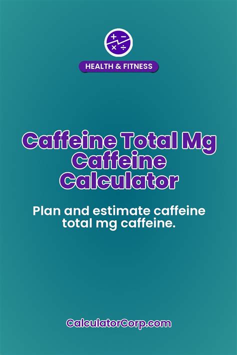 Caffeine Total Mg Caffeine Calculator