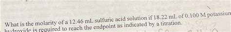 Solved What Is The Molarity Of A 1246ml ﻿sulfuric Acid