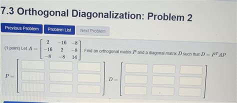 Solved Orthogonal Diagonalization Problem Previous Chegg Com