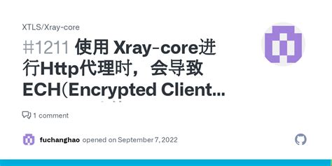 使用 Xray Core进行代理时，会导致echencrypted Client Hello无法使用。 · Issue 1211 · Xtlsxray Core · Github