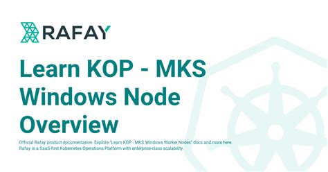 Learn Kop Mks Windows Node Overview Rafay Product Documentation