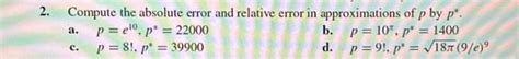 Solved 2 Compute The Absolute Error And Relative Error In