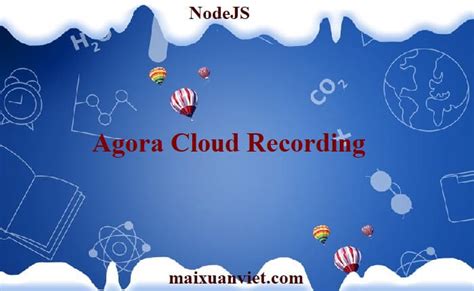 Agora Cloud Recording With Nodejs Vietmxs Blog