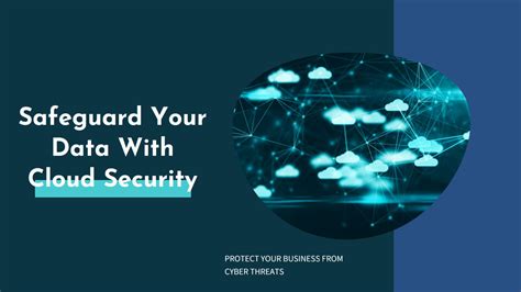 Cloud Security In The Age Of Cyber Threats Safeguarding Your Data