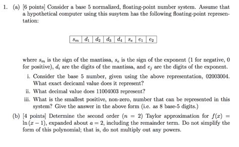 solved 1 a [6 points] consider a base 5 normalized