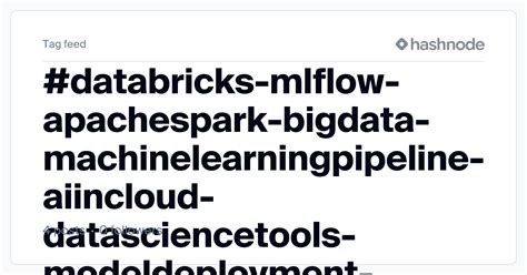 Databricks Mlflow Apachespark Bigdata Machinelearningpipeline