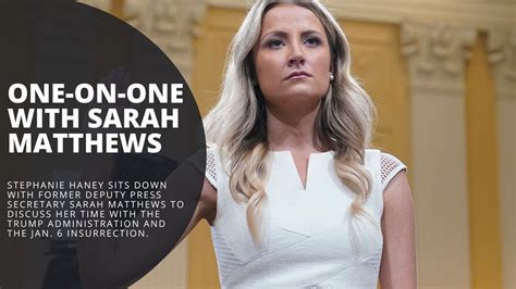 Former Press Secretary Sarah Matthews On Trump Hearings And More