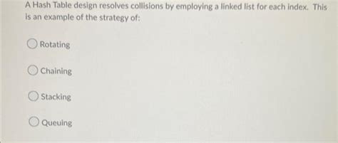 [solved] a hash table design resolves collisions by employ