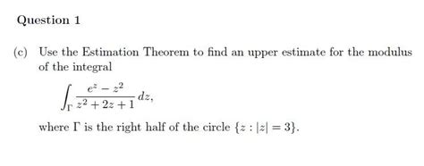 Solved C Use The Estimation Theorem To Find An Upper Chegg