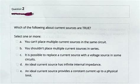 solved question 2 which of the following about current sources are true select one or more