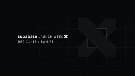 Supabase Launch Week X 11 15 December 2023