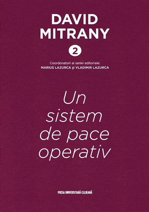 David Mitrany 2 Un Sistem De Pace Operativ David Mitrany