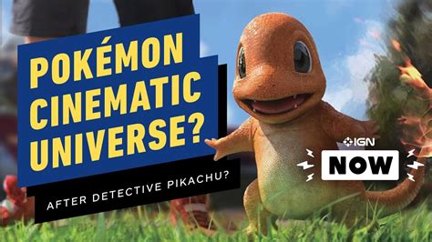 Pokémon Cinematic Universe A Possibilty After Detective Pikachu Ign Now Youtube