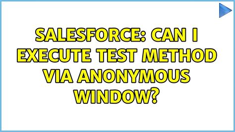 Salesforce Can I Execute Test Method Via Anonymous Window Youtube