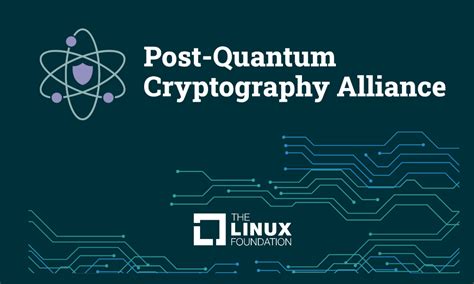 The Linux Foundation Launches Post Quantum Cryptography Alliance With