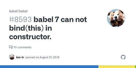 babel 7 can not bind this in constructor · issue 8593 · babel babel · github