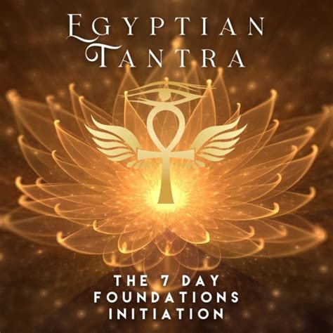The Free Egyptian Tantra The 7 Day Foundations Initiation Mystika School