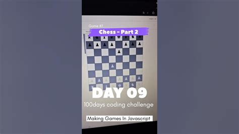 Day 09100 Making Games In Javascript Programming Challenge Javascript Developer Chess