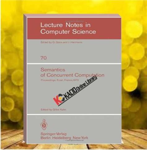 Jual Semantics Of Concurrent Computation 1979 G Kahn Springer 1979