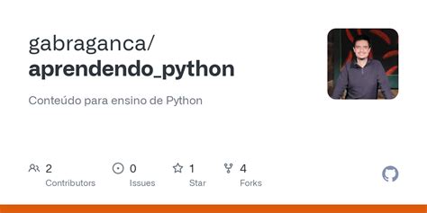 GitHub gabraganca aprendendo python Conteúdo para ensino de Python