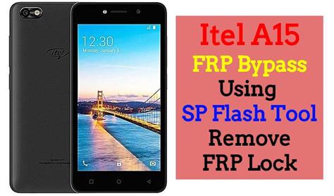 Itel A Frp Bypass Using Sp Flash Tool Remove Frp Lock