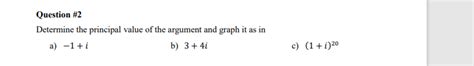 Solved Question Determine The Principal Value Of The Chegg