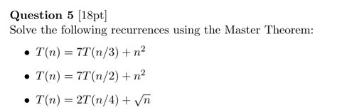 Solved Solve The Following Recurrences Using The Master Chegg