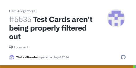 Test Cards Arent Being Properly Filtered Out · Issue 5535 · Card Forgeforge · Github