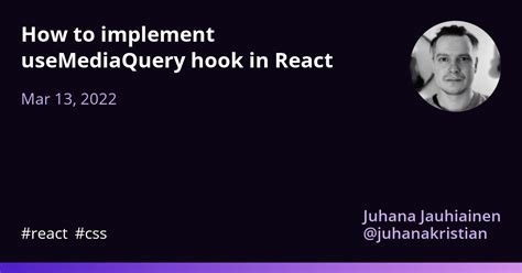 How To Implement Usemediaquery Hook In React Juhana Jauhiainen