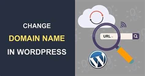 How To Change Domain Name In WordPress The Best Methods