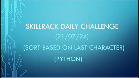 Sort Based On Last Character Skillrack Daily Challenge 210724 Python Youtube