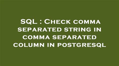 Sql Check Comma Separated String In Comma Separated Column In Postgresql Youtube