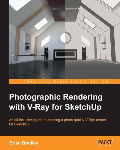 Photographic Rendering With Vray For Sketchup Packt Ebook Pdf Buku