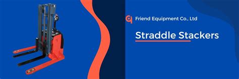Straddle Stackers Friend Material Handling