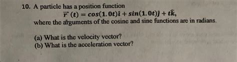 solved 10 a particle has a position function