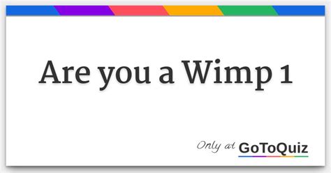 Are You A Wimp