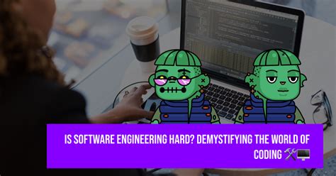 is software engineering hard demystifying the world of coding 🛠️🖥️