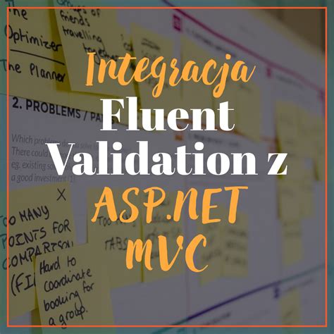 Integracja Fluent Validation Z Aspnet Mvc Programuje Net Daniel
